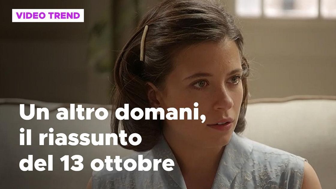 Un altro domani del 13 ottobre, il riassunto della puntata | Mediaset ...