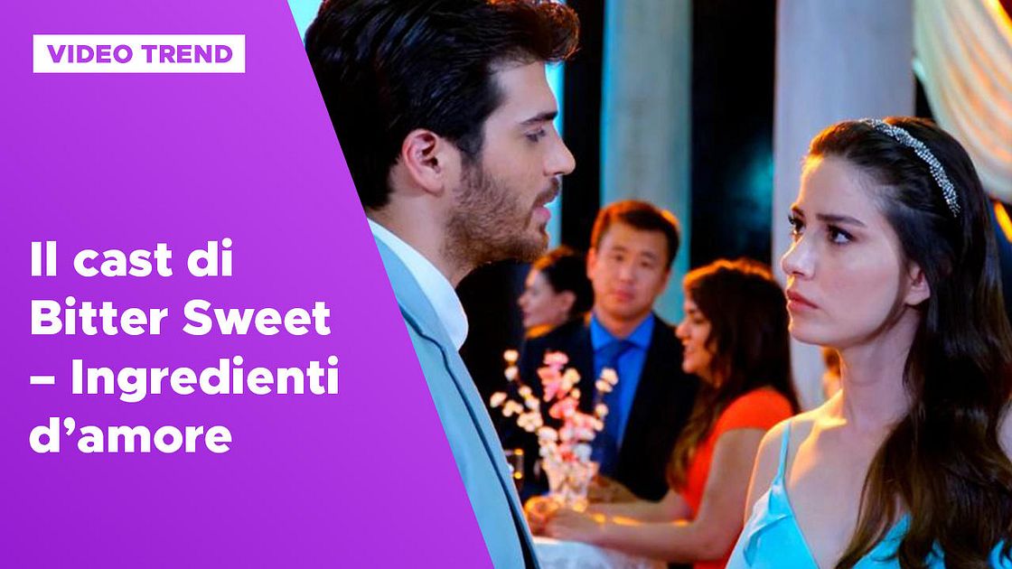 Il cast di Bitter Sweet - Ingredienti d'amore: Ozge Gurel e Can Yaman ...