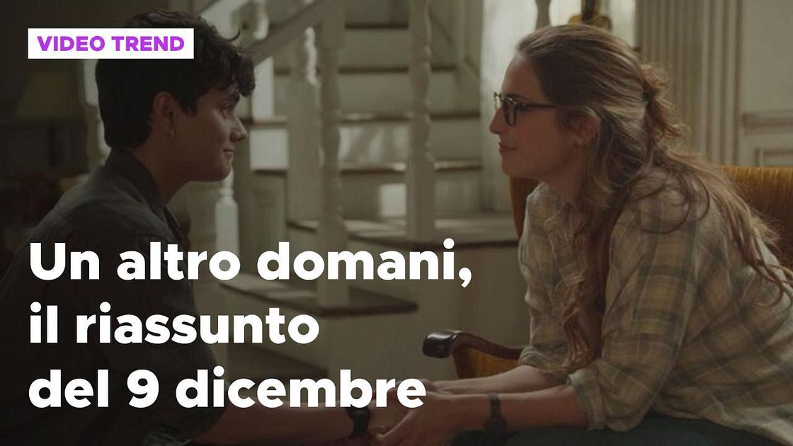 Un altro domani del 9 dicembre, il riassunto | Mediaset Infinity