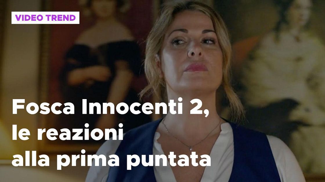 Fosca Innocenti 2, prima puntata: riassunto e reazioni, video ...