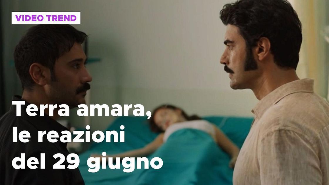 Terra amara oggi, il riassunto e le reazioni del 29 giugno | Mediaset ...