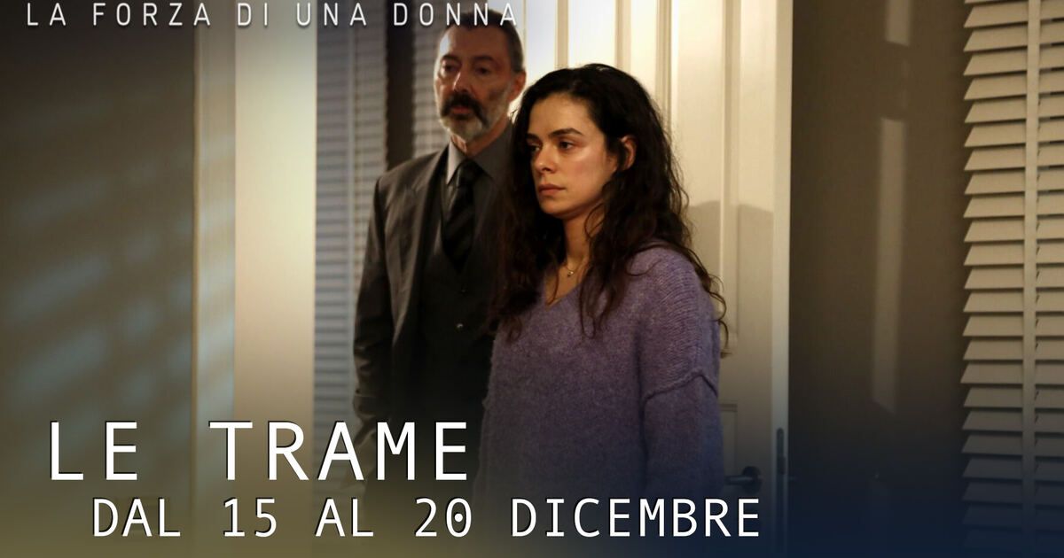 La forza di una donna: Le trame dal 15 al 20 dicembre Video | Mediaset Infinity