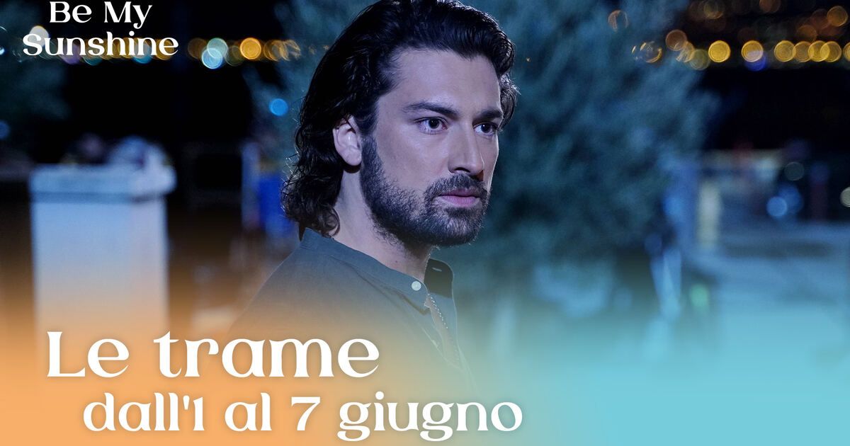 Be My Sunshine: Le trame dall'1 al 7 giugno Video | Mediaset Infinity